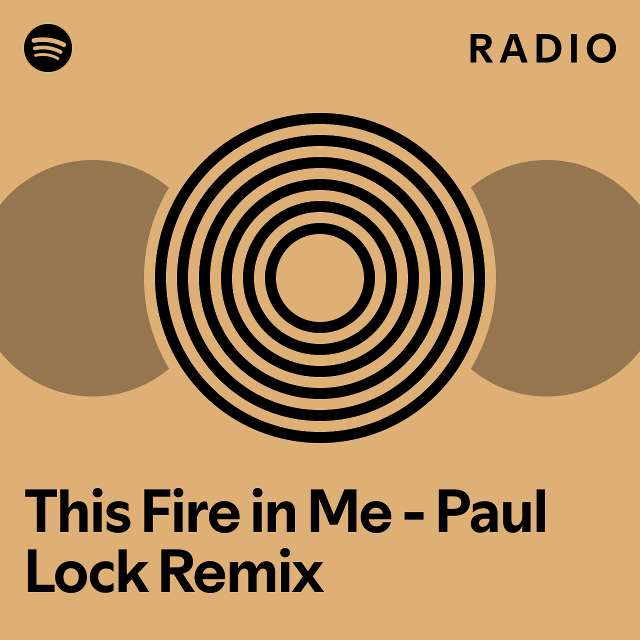 This Fire in Me - Paul Lock Remix Radio - playlist by Spotify | Spotify