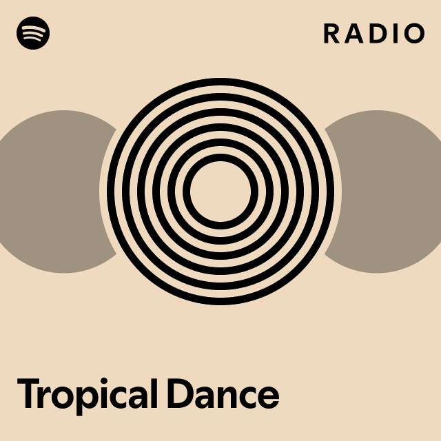 Tropical Dance Radio - playlist by Spotify | Spotify