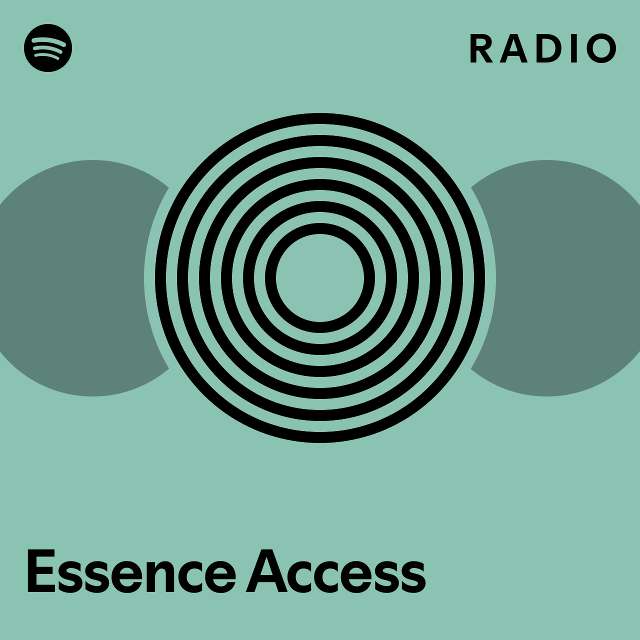 Essence Access Radio - playlist by Spotify | Spotify