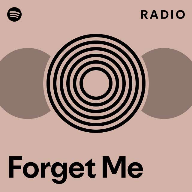 Forget Me Radio - playlist by Spotify | Spotify