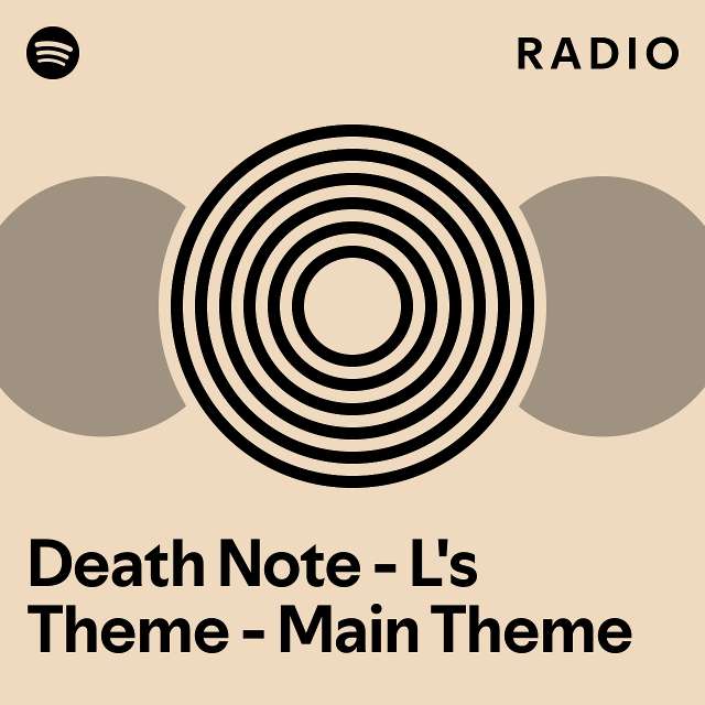 Death Note - L's Theme - Main Theme Radio - playlist by Spotify | Spotify