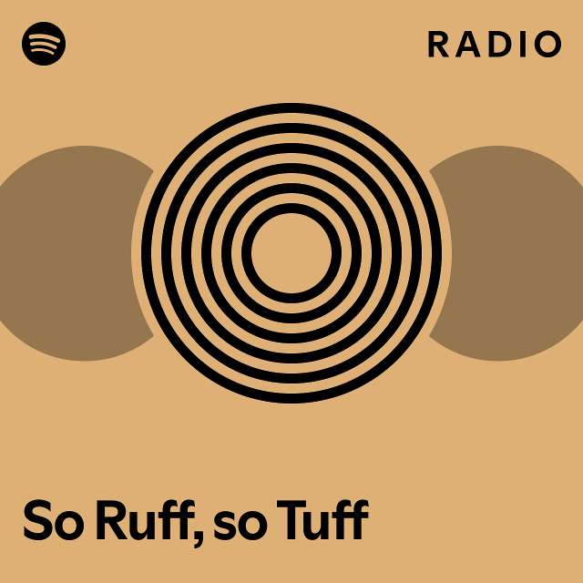 So Ruff, so Tuff Radio - playlist by Spotify | Spotify