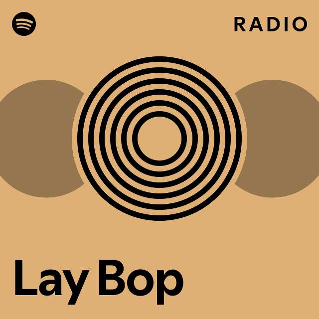 Lay Bop Radio - playlist by Spotify | Spotify
