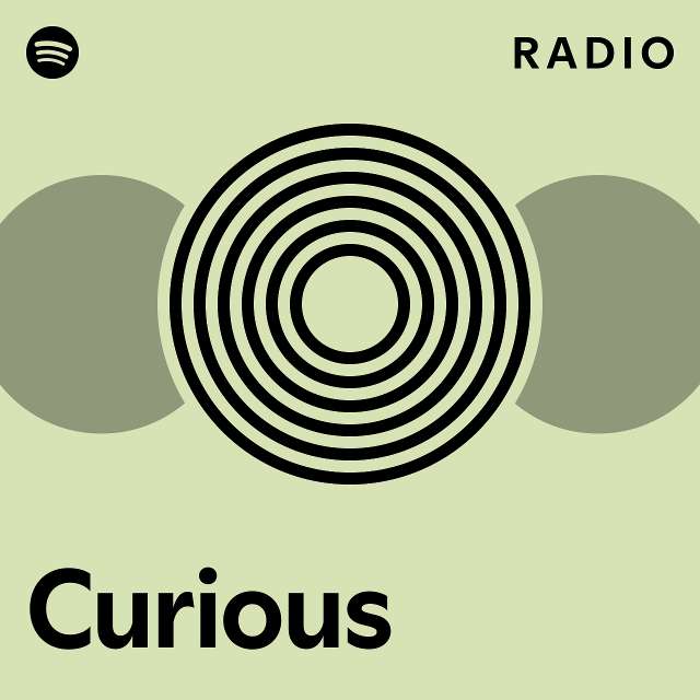 Curious Radio - playlist by Spotify | Spotify
