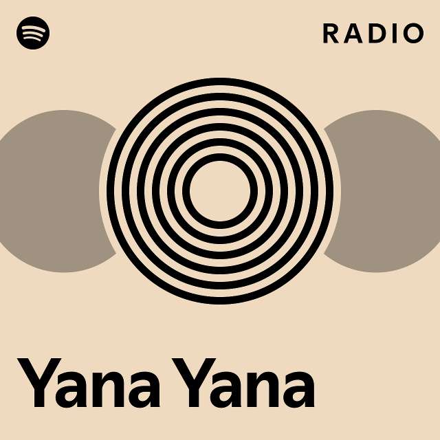 Yana Yana Radio - playlist by Spotify | Spotify