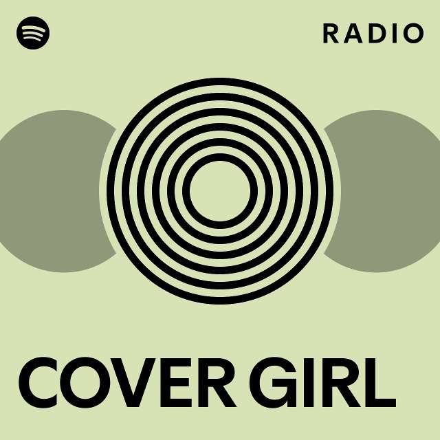 Cover Girl Radio Playlist By Spotify Spotify