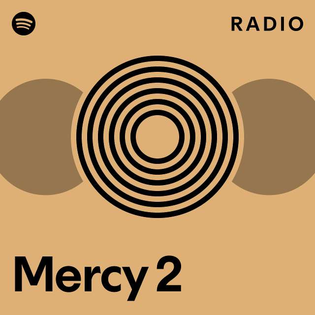 Mercy 2 Radio - playlist by Spotify | Spotify