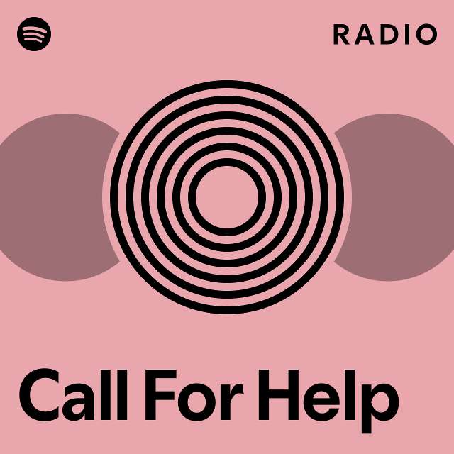 Call For Help Radio - playlist by Spotify | Spotify
