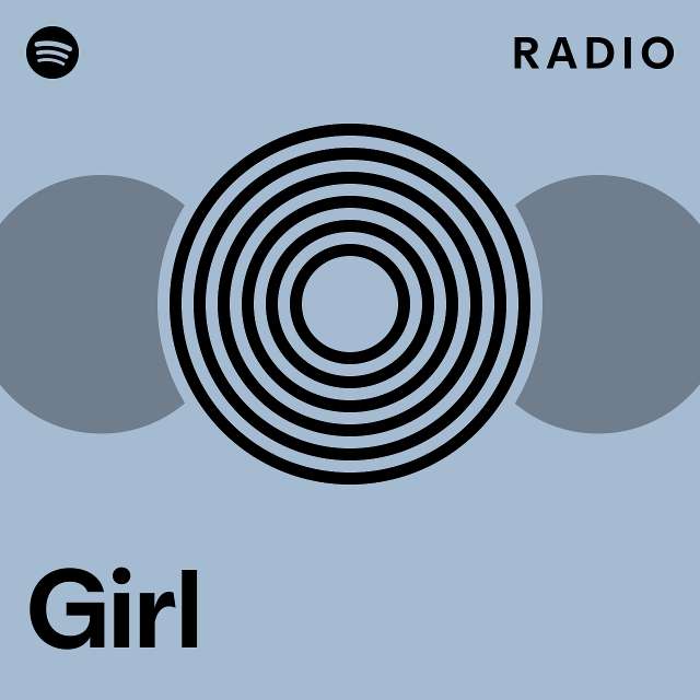 Girl Radio - playlist by Spotify | Spotify
