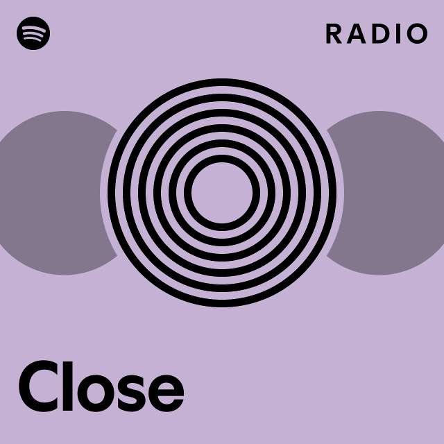 Close Radio - playlist by Spotify | Spotify