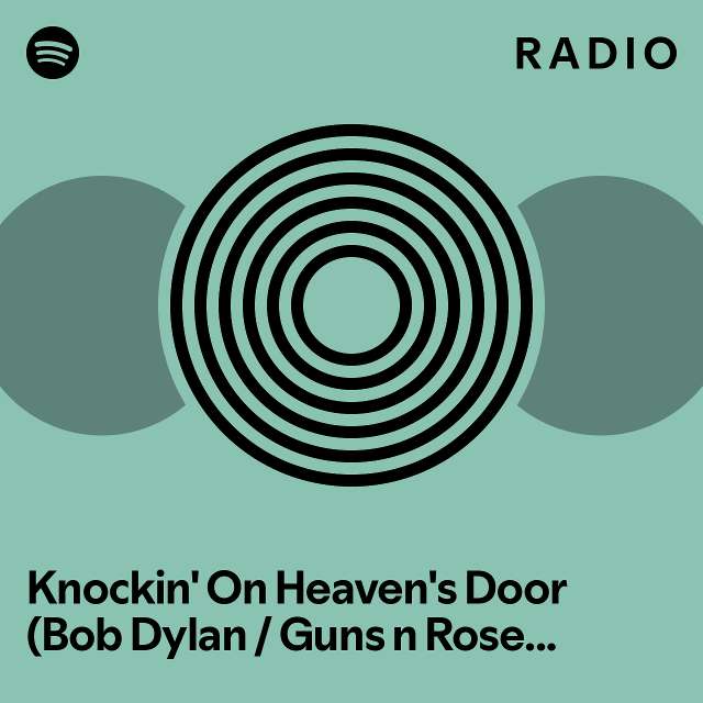 Knockin' On Heaven's Door (Bob Dylan / Guns n Roses - Instrumental) Radio - playlist by Spotify ...