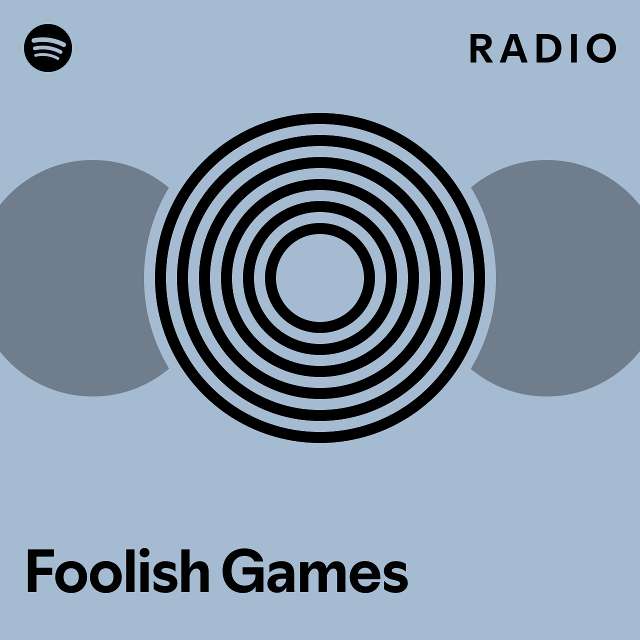 Foolish Games Radio - playlist by Spotify | Spotify