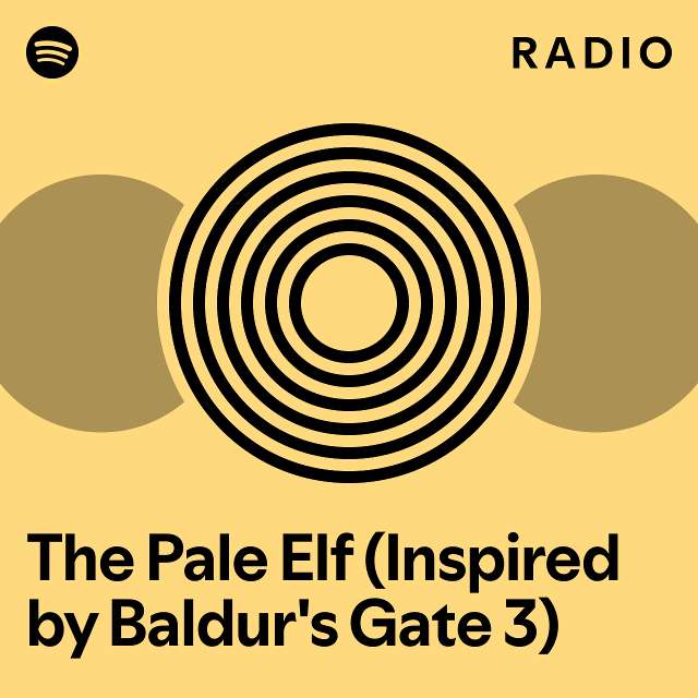 The Pale Elf (Inspired by Baldur's Gate 3) Radio - playlist by Spotify ...