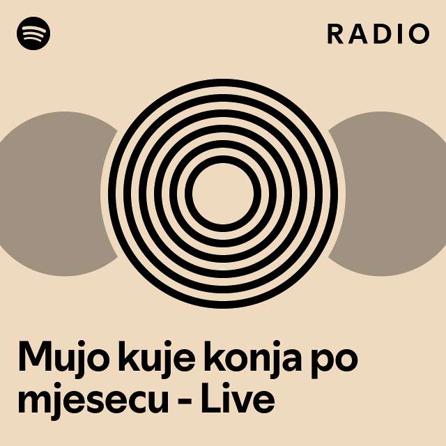 Mujo kuje konja po mjesecu - Live Radio - playlist by Spotify | Spotify