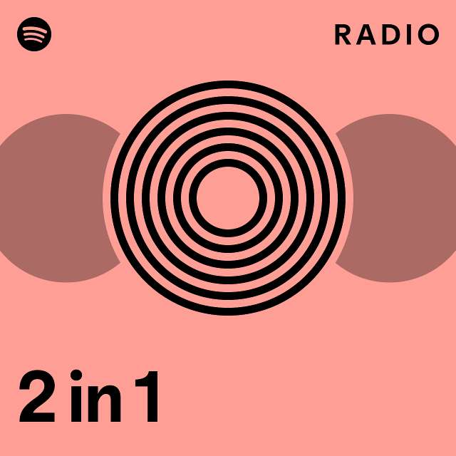2 in 1 Radio - playlist by Spotify | Spotify