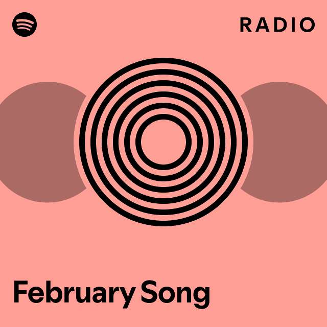 February Song Radio - playlist by Spotify | Spotify