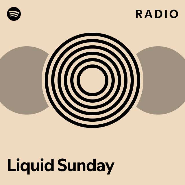 Liquid Sunday Radio - playlist by Spotify | Spotify