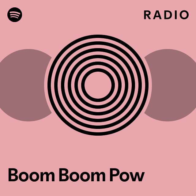 Boom Boom Pow Radio - playlist by Spotify | Spotify