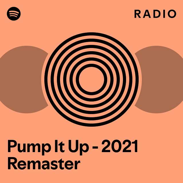 Pump It Up - 2021 Remaster Radio - playlist by Spotify | Spotify