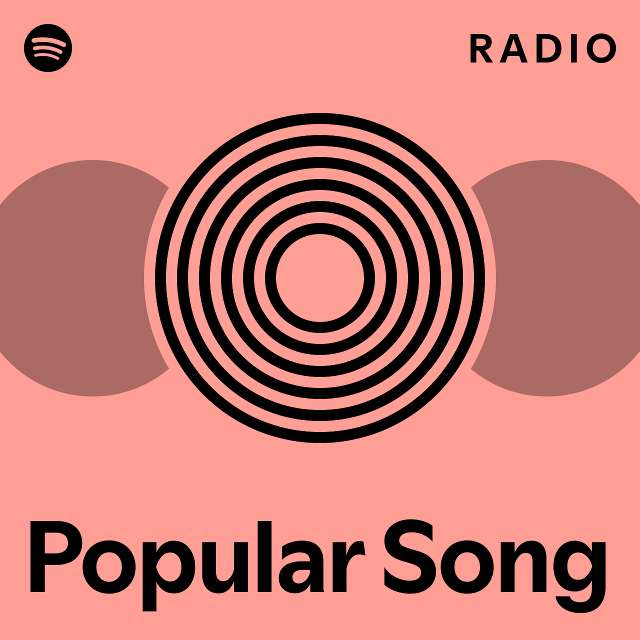 Popular Song Radio - playlist by Spotify | Spotify