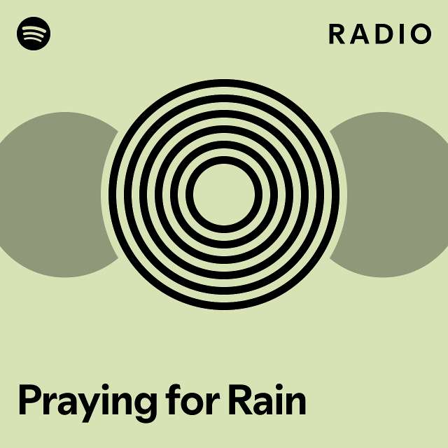 Praying for Rain Radio - playlist by Spotify | Spotify