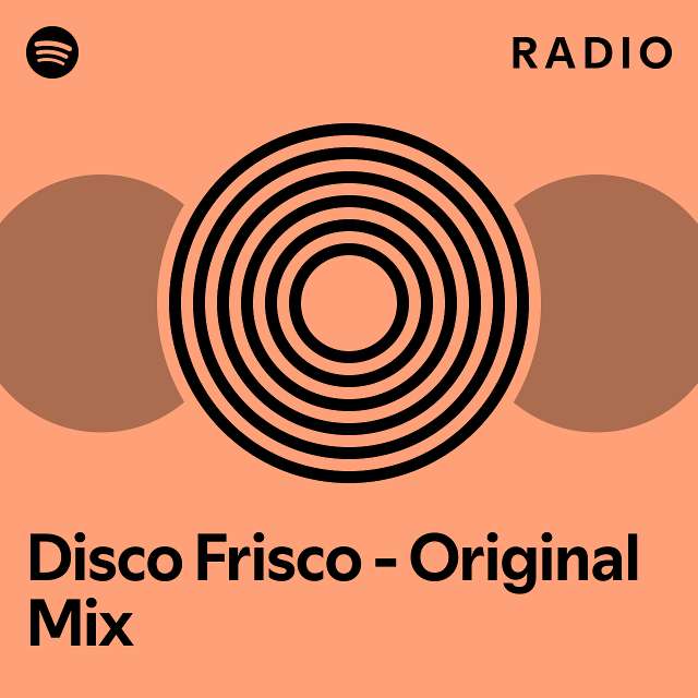 Disco Frisco - Original Mix Radio - playlist by Spotify | Spotify