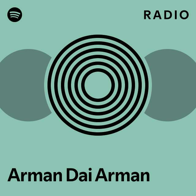 Arman Dai Arman Radio - playlist by Spotify | Spotify