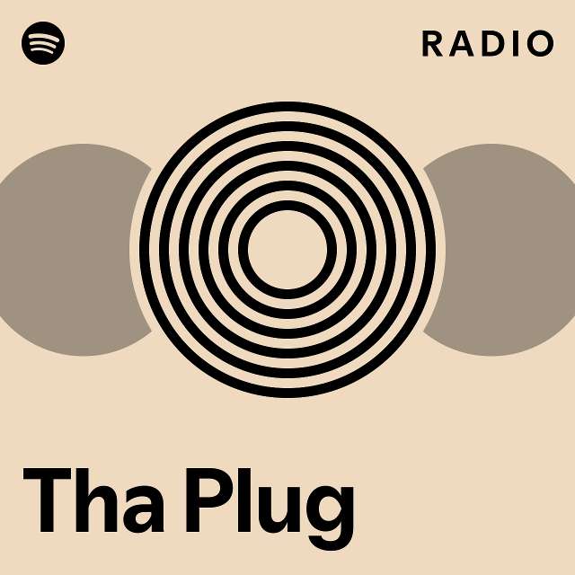 Tha Plug Radio - playlist by Spotify | Spotify