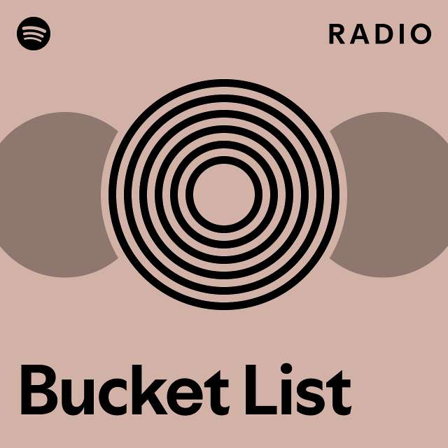 Bucket List Radio - playlist by Spotify | Spotify