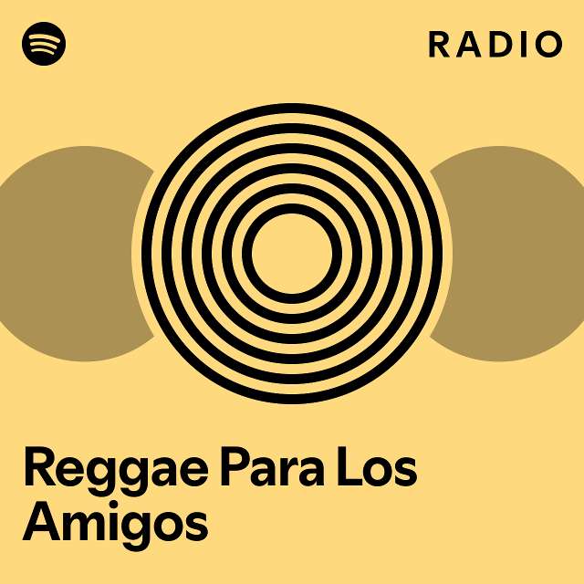Reggae Para Los Amigos Radio - playlist by Spotify | Spotify