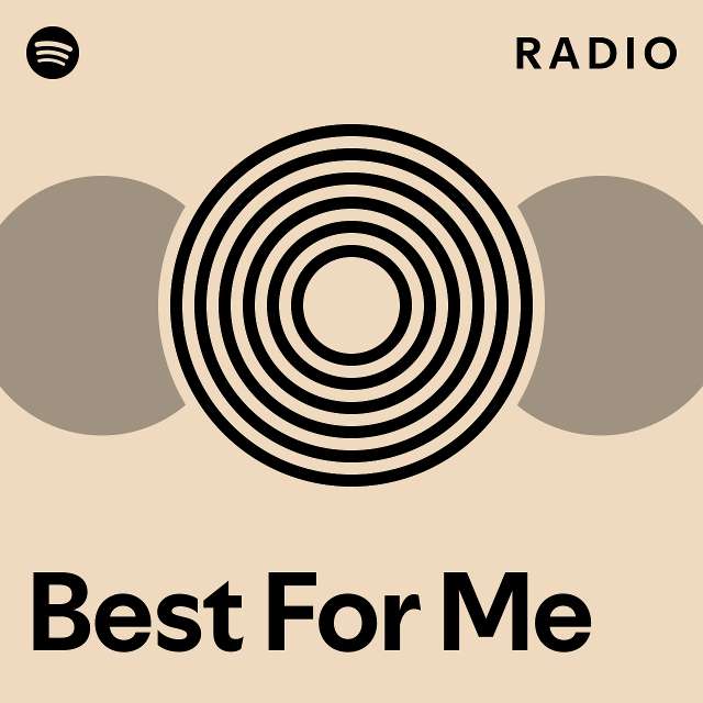 Best For Me Radio - playlist by Spotify | Spotify