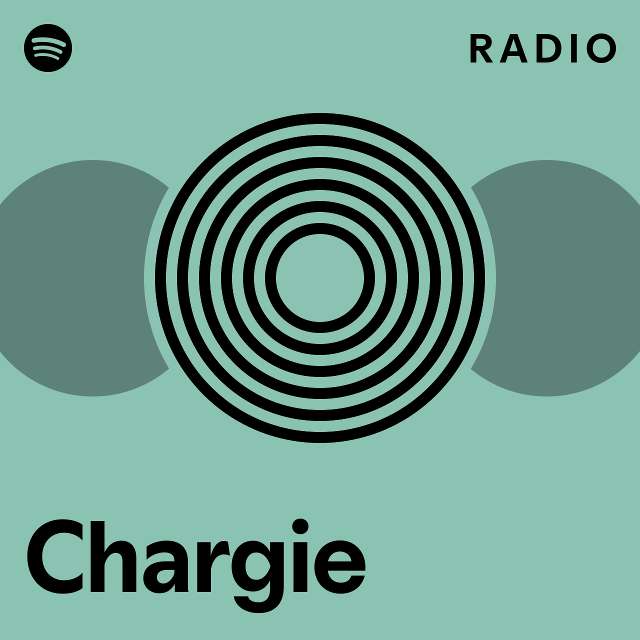 Chargie Radio - playlist by Spotify | Spotify