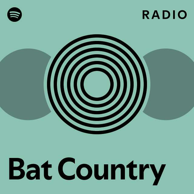 Bat Country Radio - playlist by Spotify | Spotify