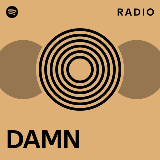 DAMN Radio - playlist by Spotify | Spotify