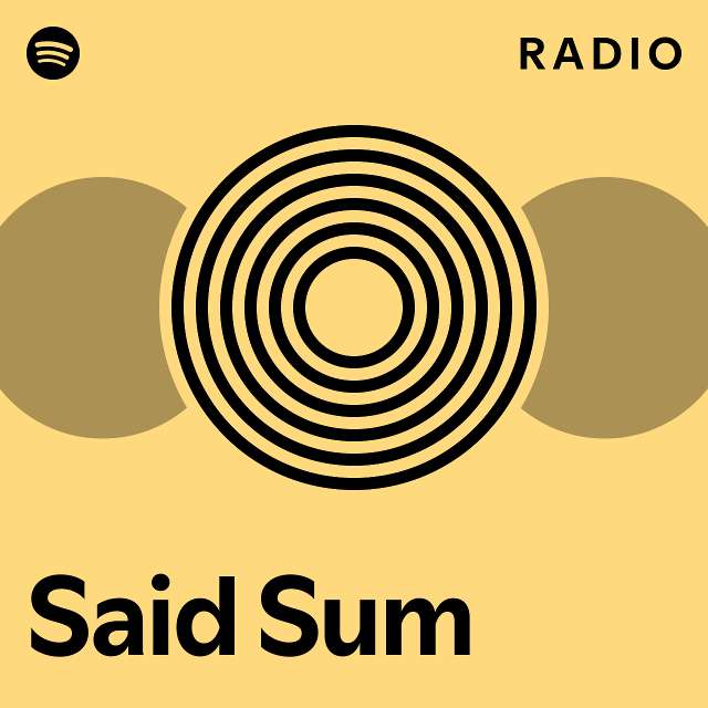 Said Sum Radio - playlist by Spotify | Spotify