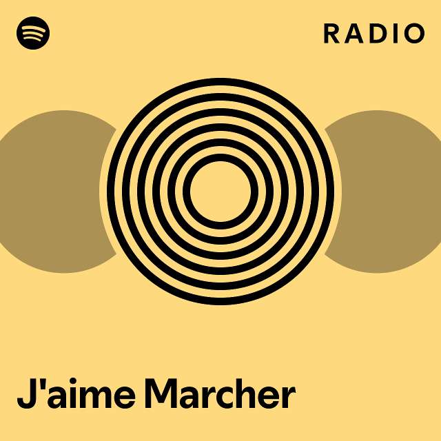 J'aime Marcher Radio - playlist by Spotify | Spotify