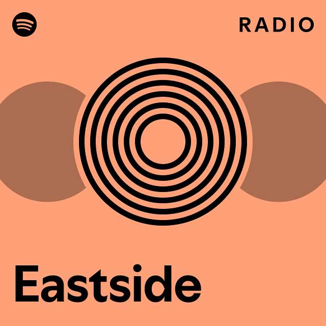 Eastside Radio - playlist by Spotify | Spotify