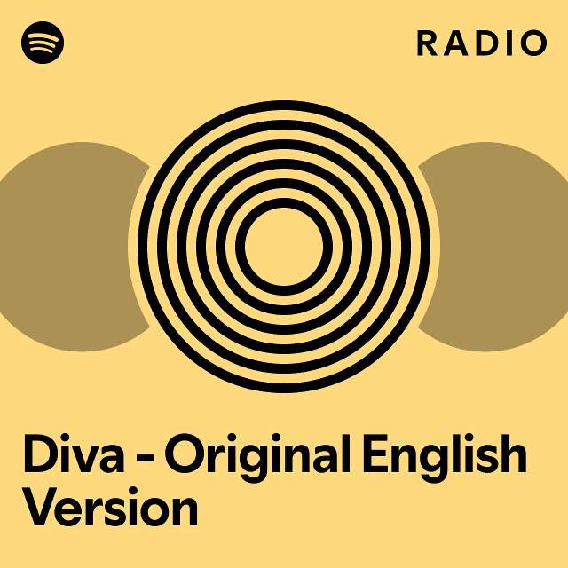 Diva - Original English Version Radio - playlist by Spotify | Spotify