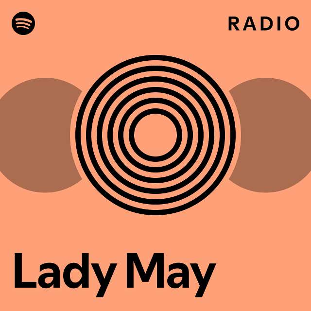 Lady May Radio - playlist by Spotify | Spotify