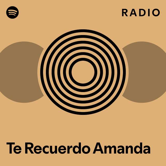 Te Recuerdo Amanda Radio - playlist by Spotify | Spotify