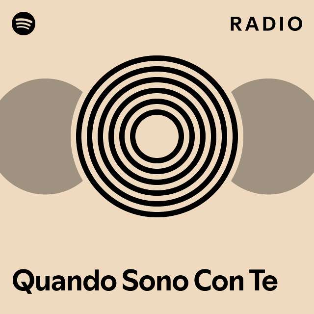 Quando Sono Con Te Radio - playlist by Spotify | Spotify