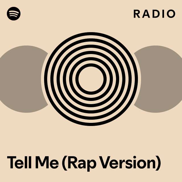 Tell Me (Rap Version) Radio - playlist by Spotify | Spotify