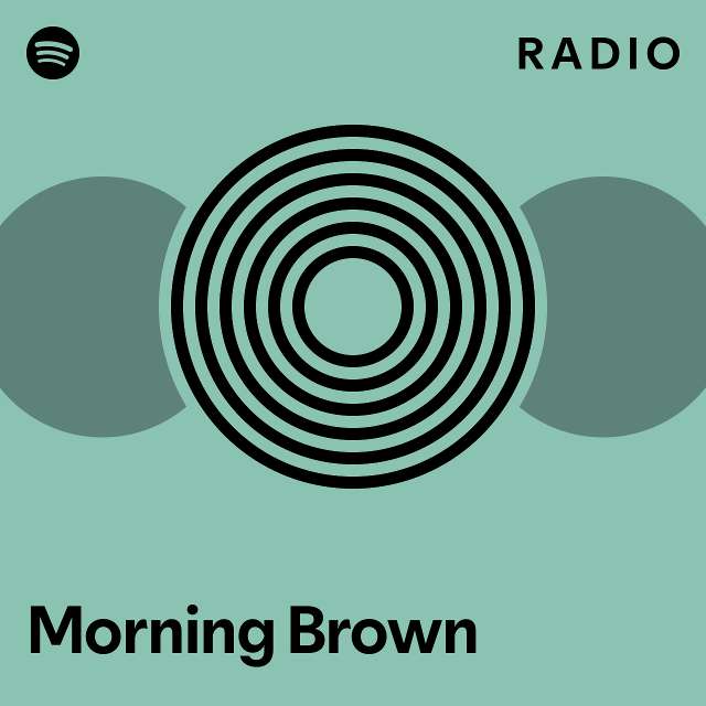 Morning Brown Radio - playlist by Spotify | Spotify