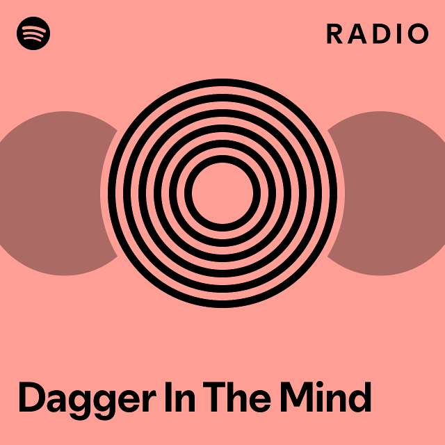 Dagger In The Mind Radio - playlist by Spotify | Spotify