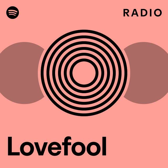 Lovefool Radio - playlist by Spotify | Spotify