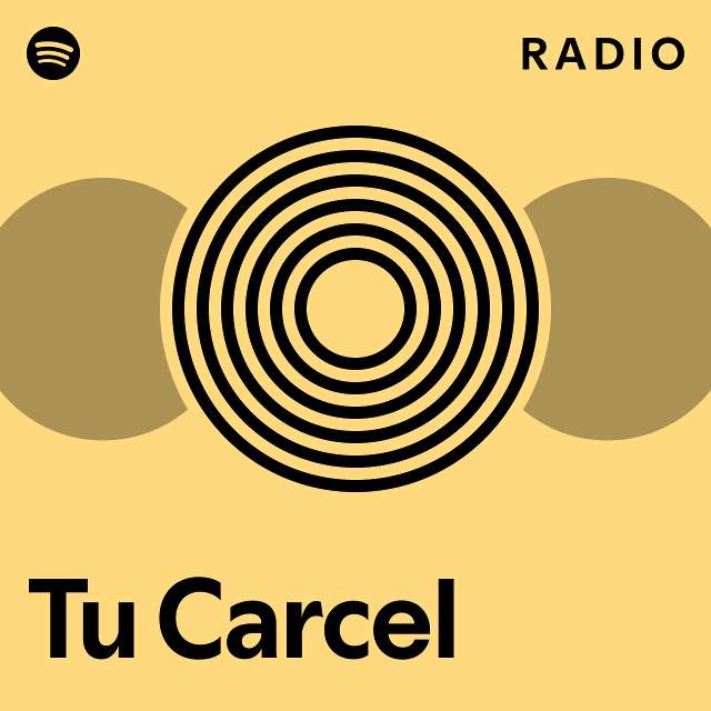 Tu Carcel Radio - playlist by Spotify | Spotify