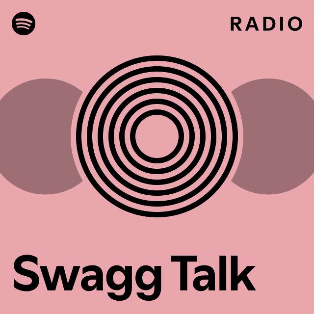 Swagg Talk Radio - playlist by Spotify | Spotify