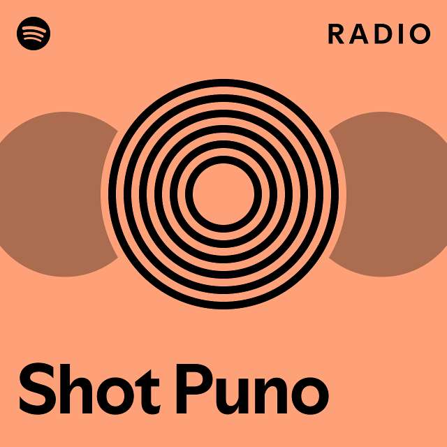 Shot Puno Radio - playlist by Spotify | Spotify