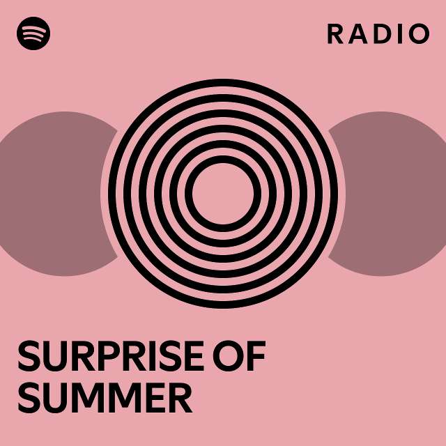SURPRISE OF SUMMER Radio - playlist by Spotify | Spotify