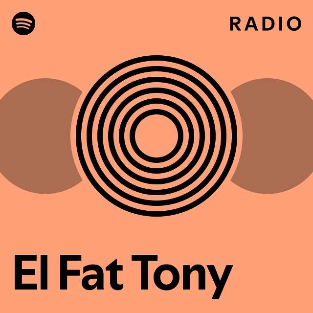 El Fat Tony Radio - playlist by Spotify | Spotify